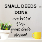 Small Deeds Done – A Pep talk for the Patriotic