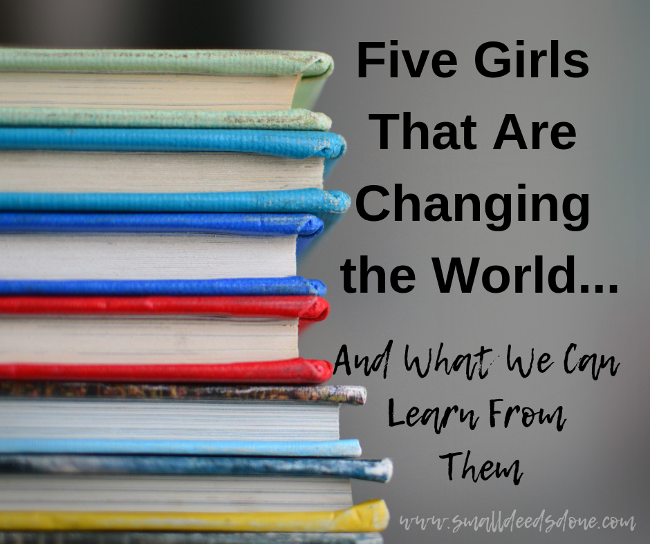 5 Girls That Are Changing the World – and What We Can Learn From Them ...